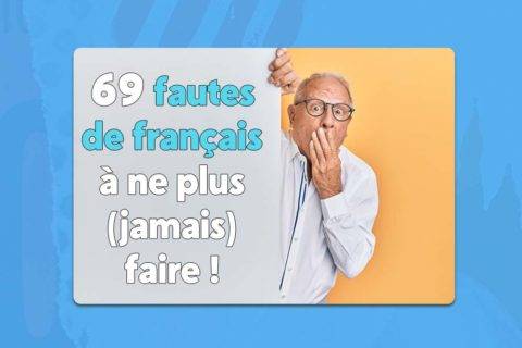 69 fautes de français courantes à ne plus faire ! | Conseils Rédaction Web